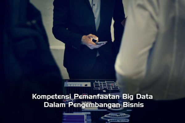 Kompetensi Pemanfaatan Big Data Dalam Pengembangan Bisnis - INSTITUT DIGITAL EKONOMI